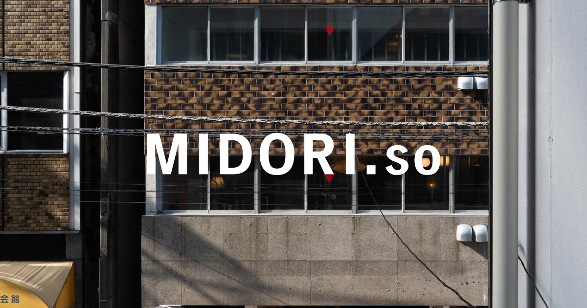 MIDORI.so Bakuroyokoyama